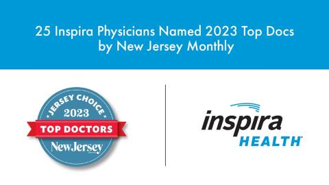 25 Inspira Physicians Named 2023 Top Docs by New Jersey Monthly ...